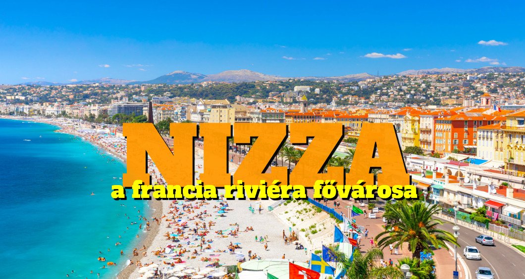 Nizza a francia riviéra fővárosa - Életváltok - Digitális nomádok